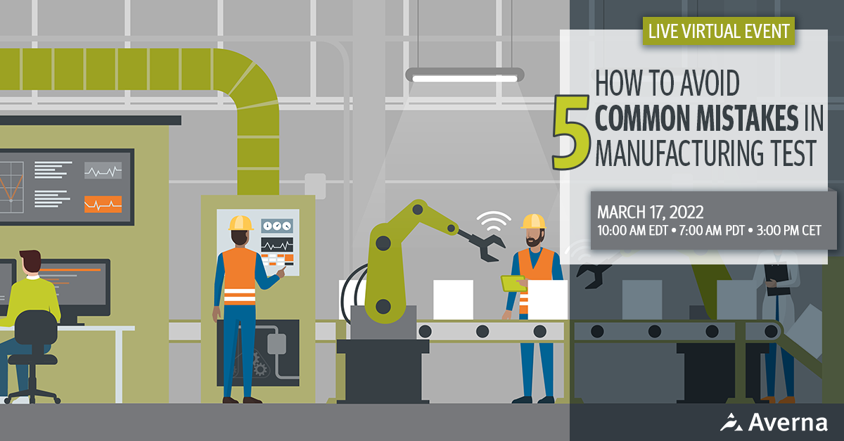 Virtual Event: How to Avoid 5 Common Mistakes in Manufacturing Test