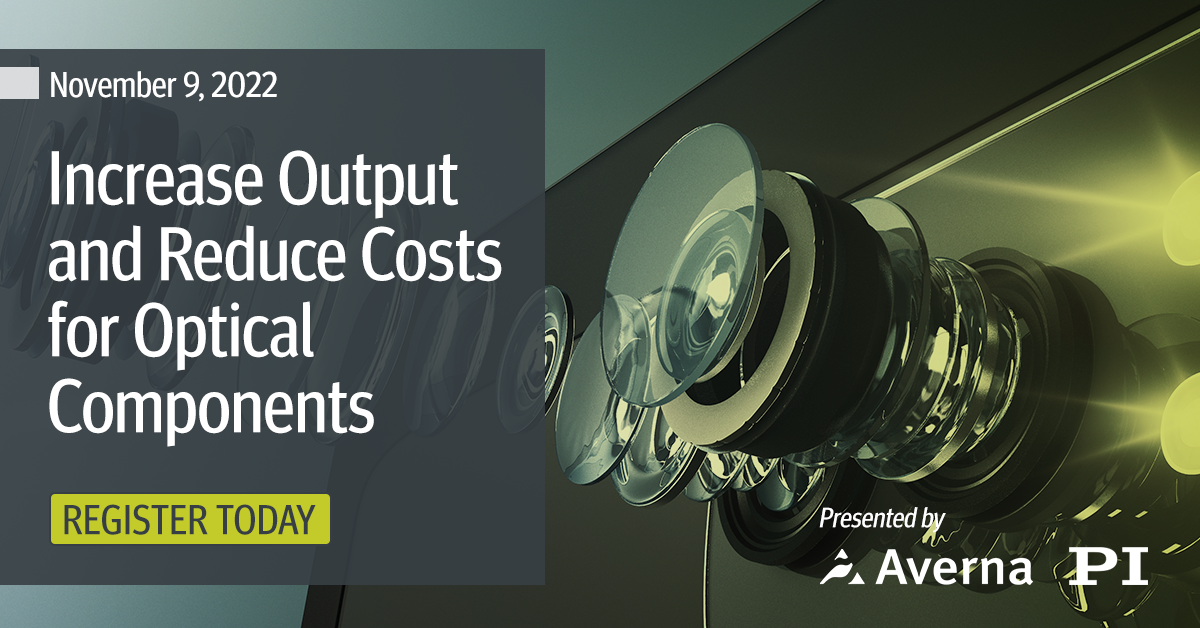 Webinar: Increasing Output and Reducing Costs for Optical Components