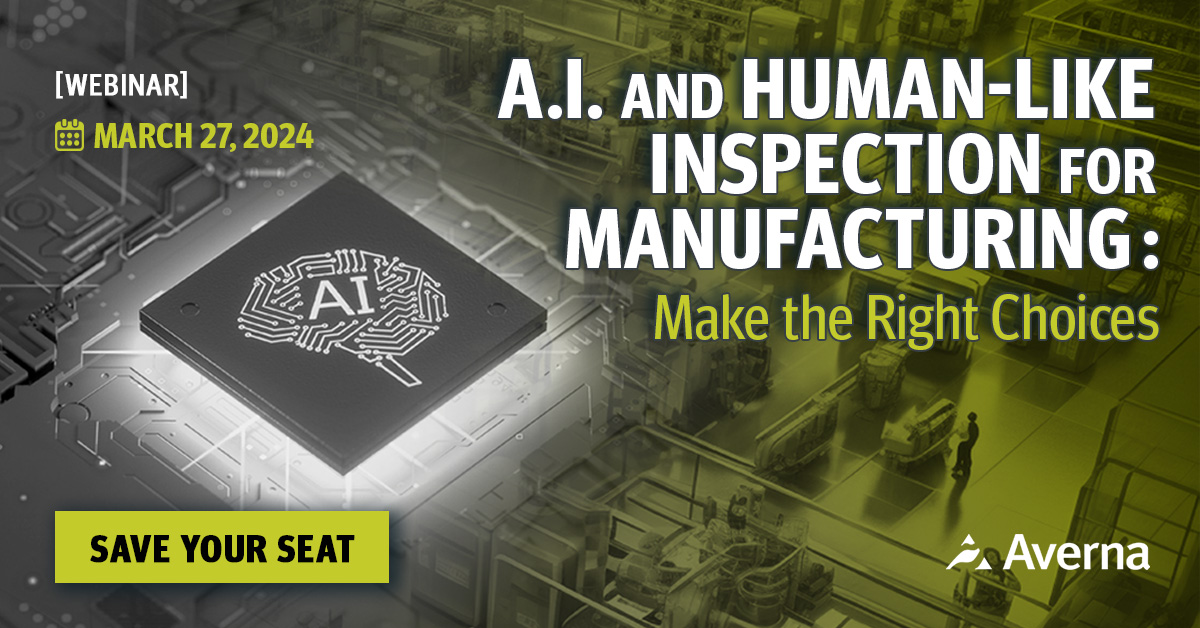 Webinar: A.I. and Human-Like Inspection for Manufacturing: Make the ...